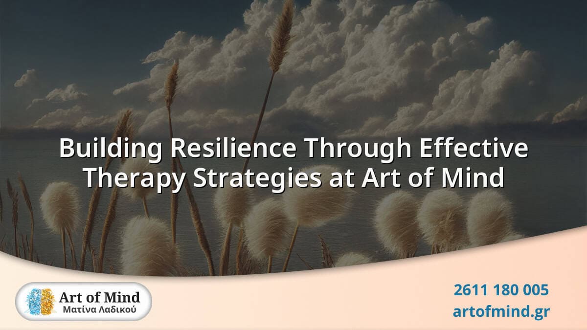 Building Resilience Through Effective Therapy Strategies At Art Of Mind ...