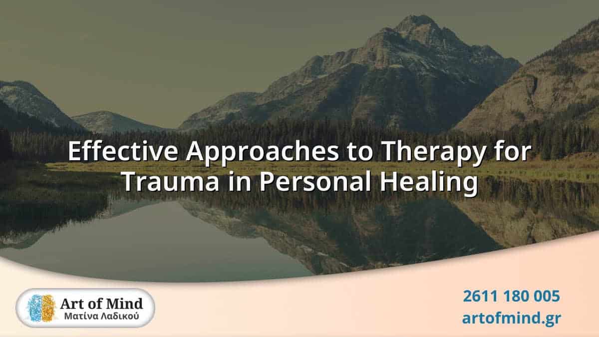 Effective Approaches To Therapy For Trauma In Personal Healing ...