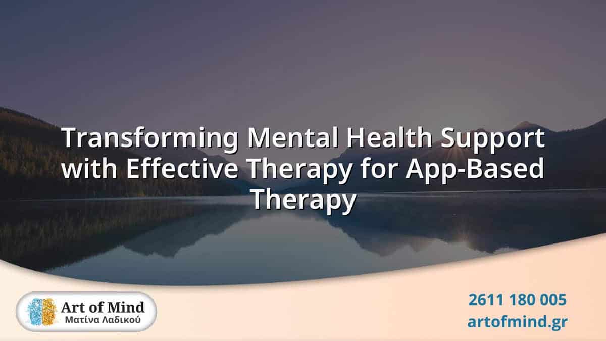 Transforming Mental Health Support With Effective Therapy For App-Based Therapy | Online ...